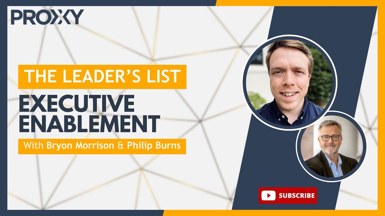 Watch: Executive Enablement - How to Unlock Peak Leadership - Proxxy™